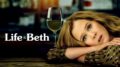 Life & Beth | Complete Series Guide