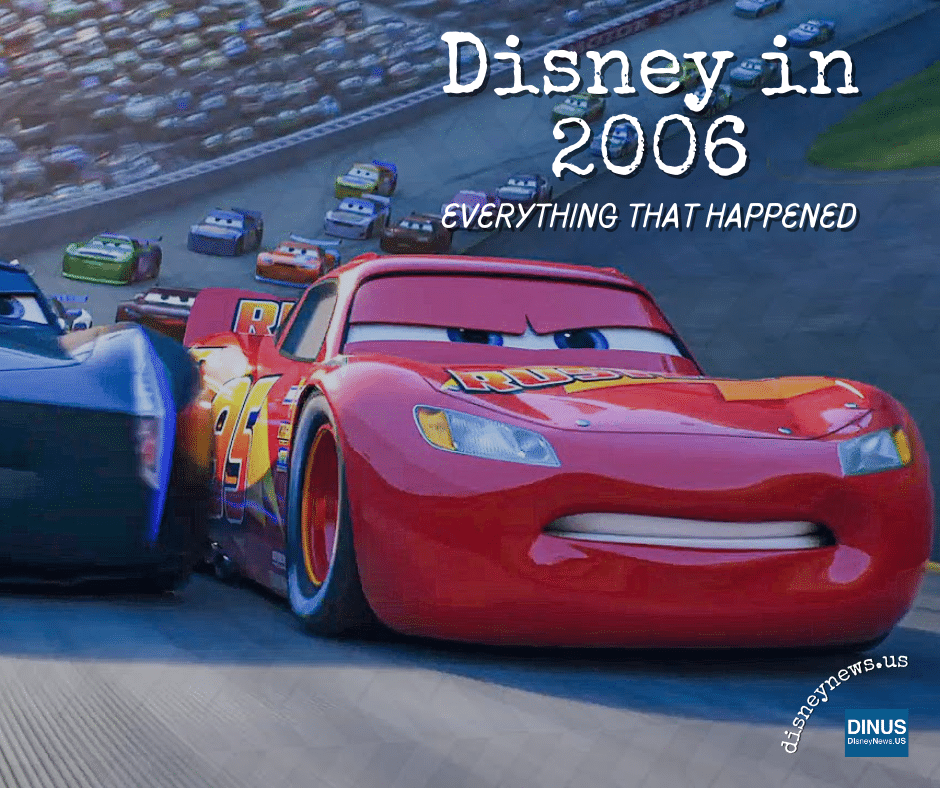 Disney in 2006 | All the Movies, Shows, Parks, News and More